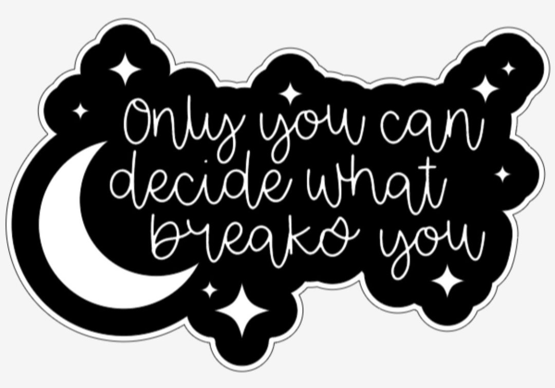 Only You Can Decide What Breaks You ACOTAR Decal - Etsy