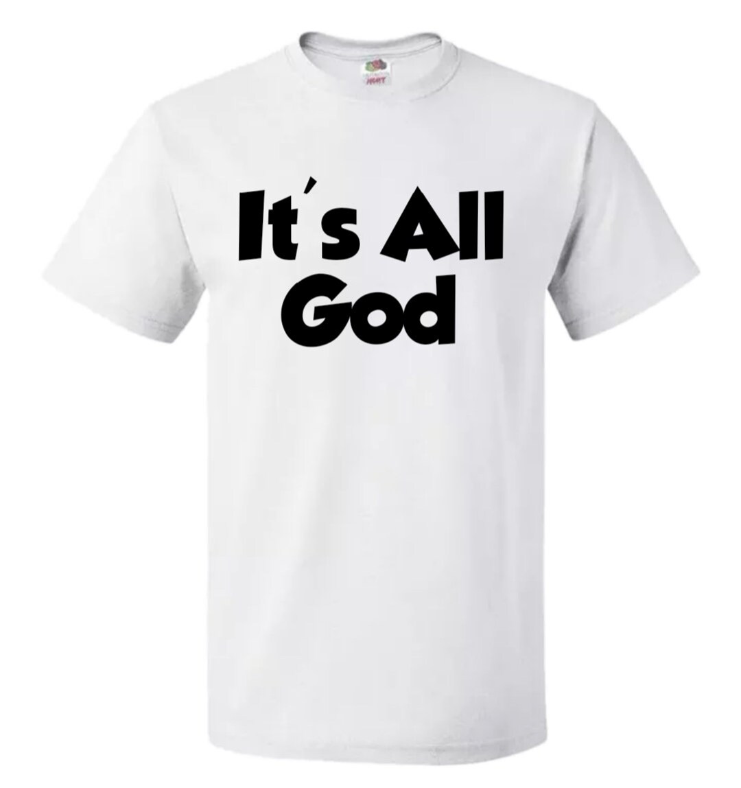 It's All God T-shirt - Etsy