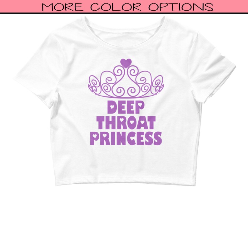 Deep Throat Princess Crop Top Blowjob Shirt Bdsm Clothing Etsy
