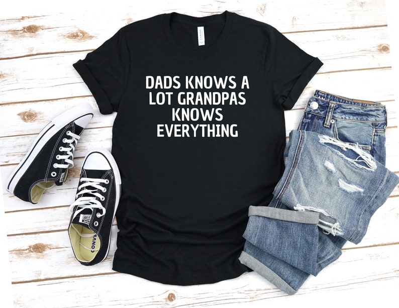 Funny Dads Knows A Lot Grandpas Knows Everything T Shirt Etsy