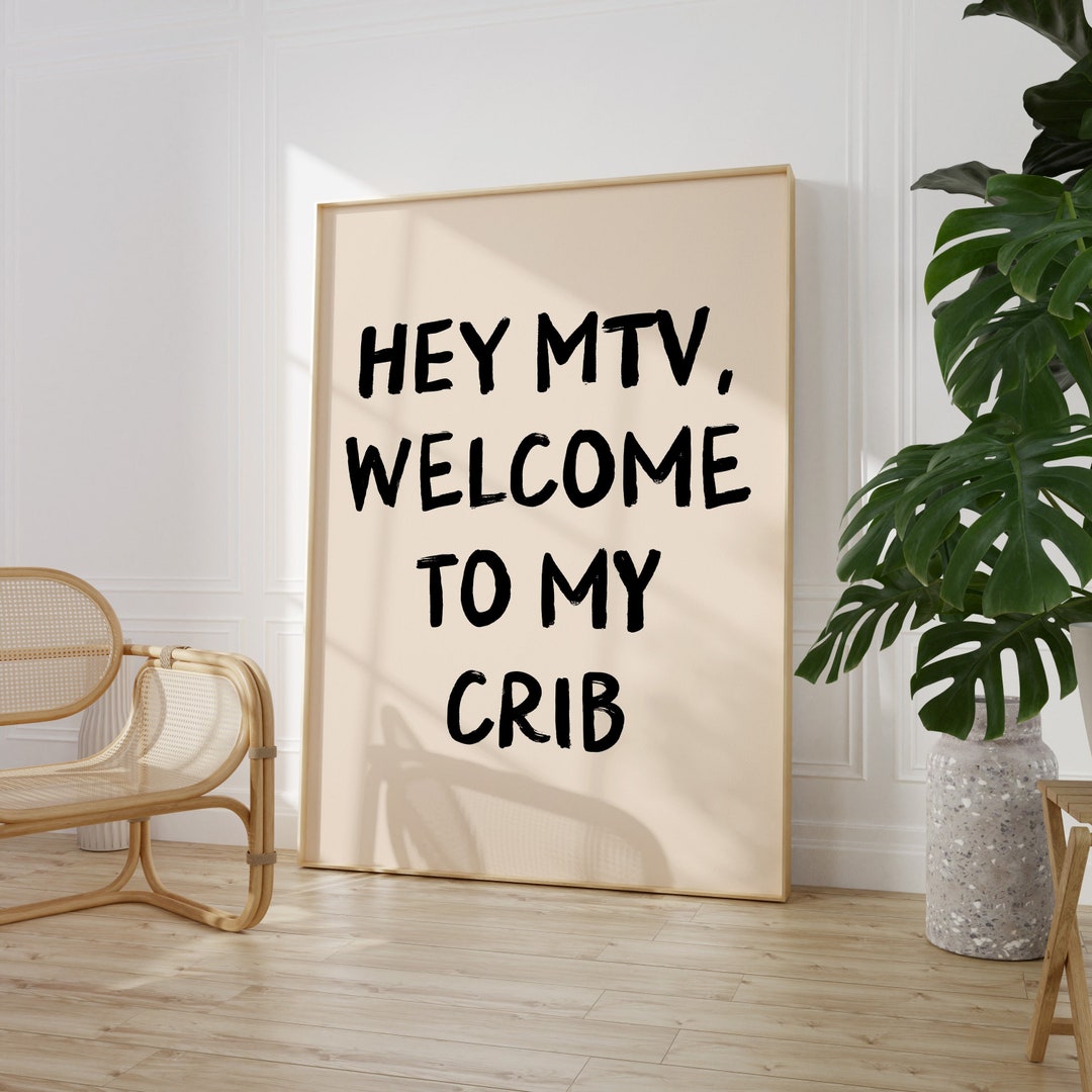 Hey MTV, Welcome to My Crib Print | Hallway Print | Above the Door ...