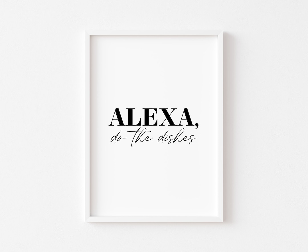 Kitchen Prints | Alexa Do the Dishes | Kitchen Print | Food Prints ...