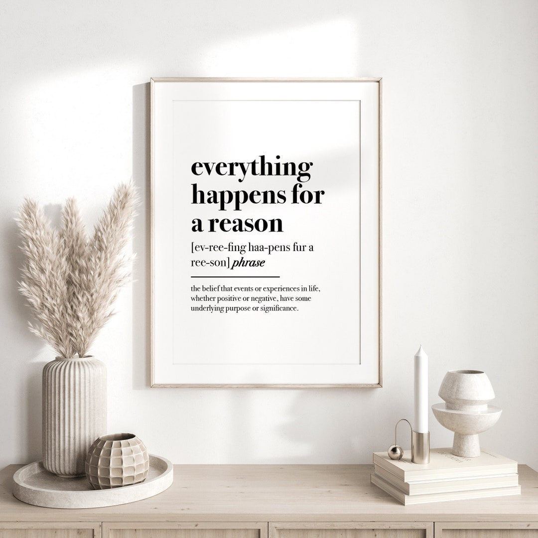 Everything Happens for A Reason Print | Definition Wall Art | Home ...