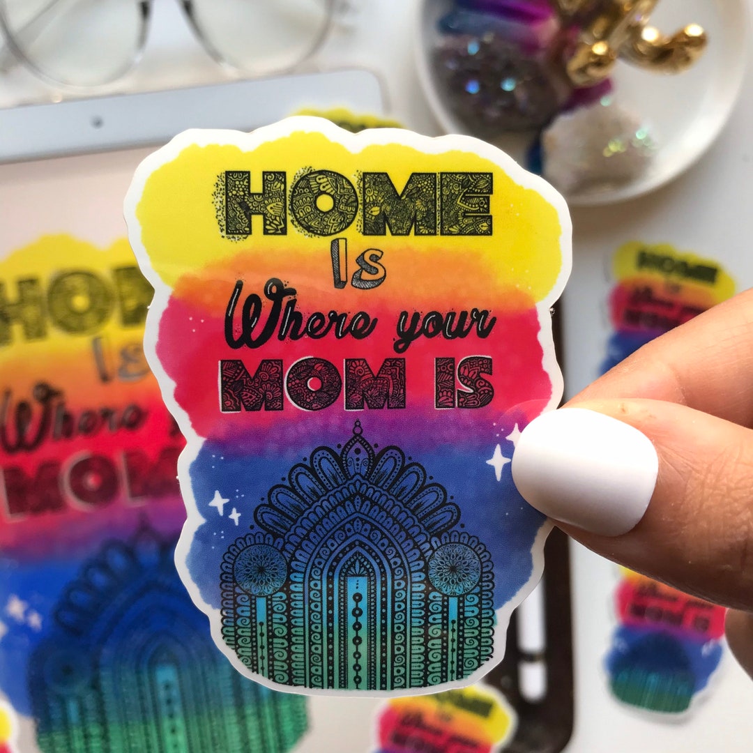 Mom Sticker - Home is Where You Mom is - Waterproof Stickers - Vinyl ...