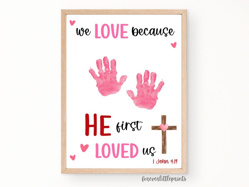 Valentine Christian Handprint Craft, We Love Because He First Loved Us ...