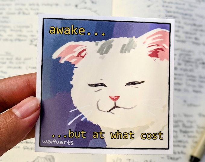 Awake... but at What Cost 3x3 Glossy Vinyl Sticker - Etsy