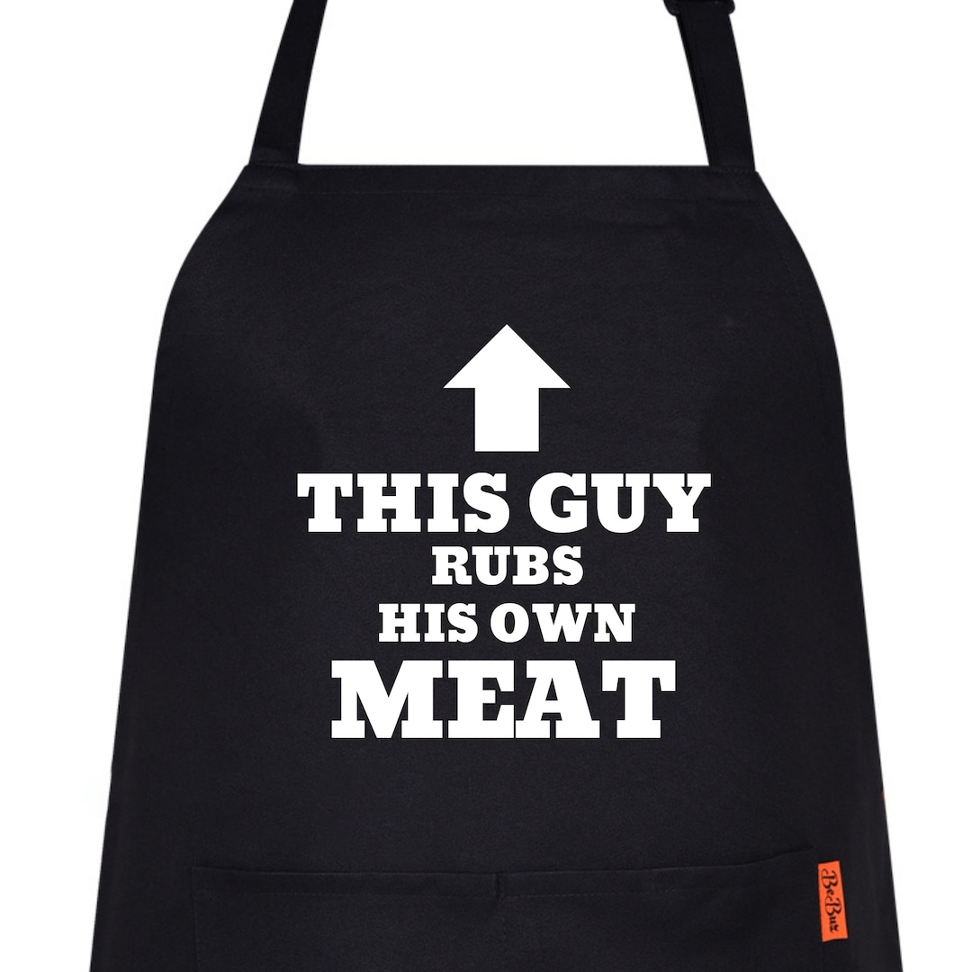 This Guy Rubs His Own Meat Funny BBQ Apron Novelty Aprons Cooking Gifts ...