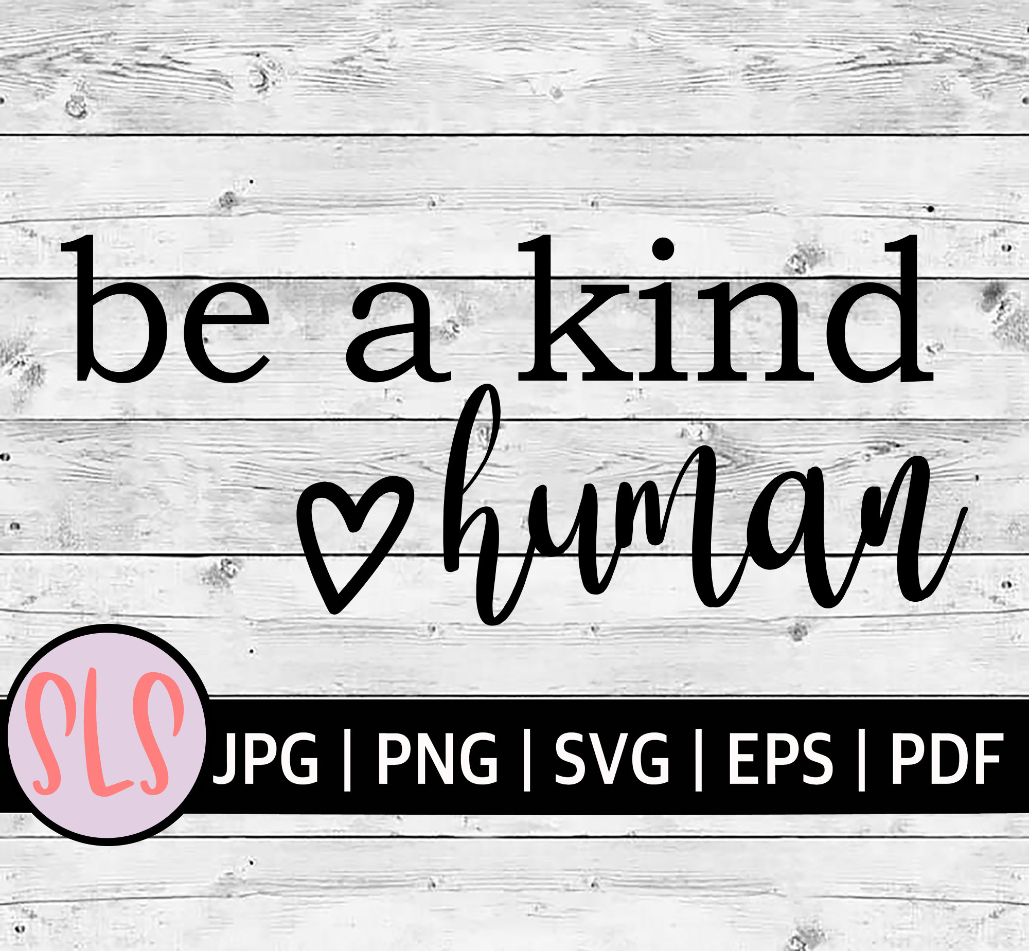Be A Kind Human SVG, Kind Quote SVG for Shirt, Cute Saying Svg, Funny ...