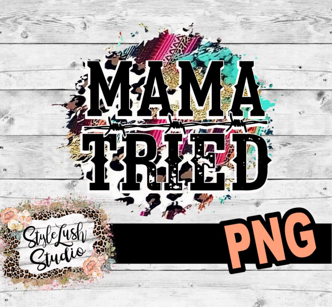Mama Tried Png | Country Png | Summer Png | Country Music Png | Rodeo Png| Country Concert Png ...