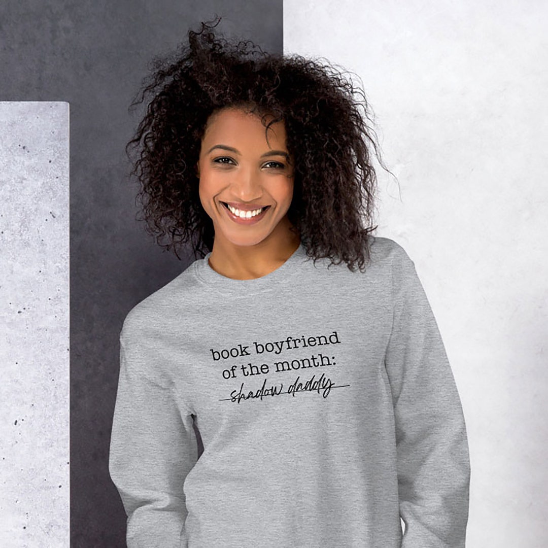 My Book Boyfriend of the Month is Shadow Daddy Unisex Crewneck Gray ...