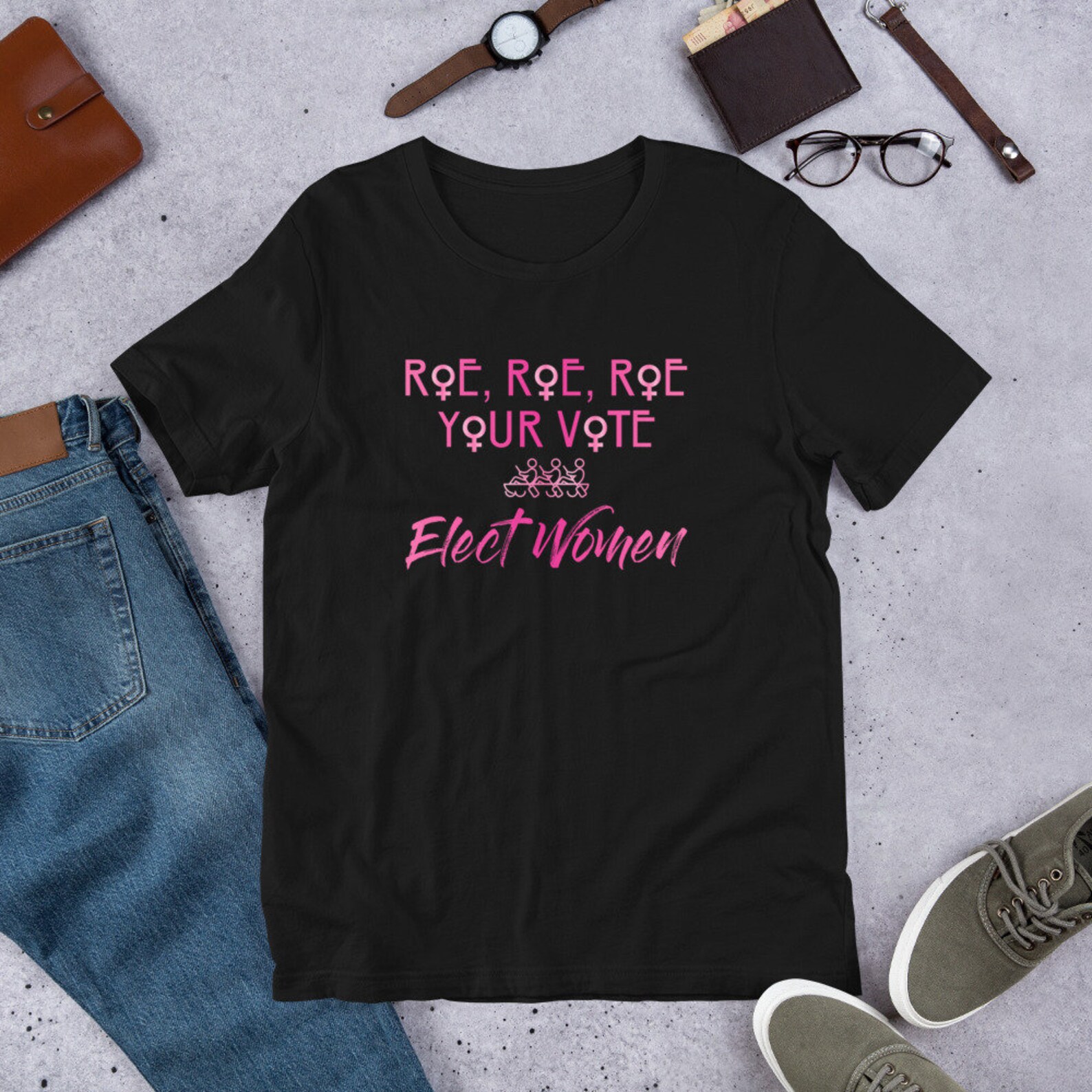 Roe, Roe, Roe Your Vote Elect Women soft tee ideal for pro-choice ...