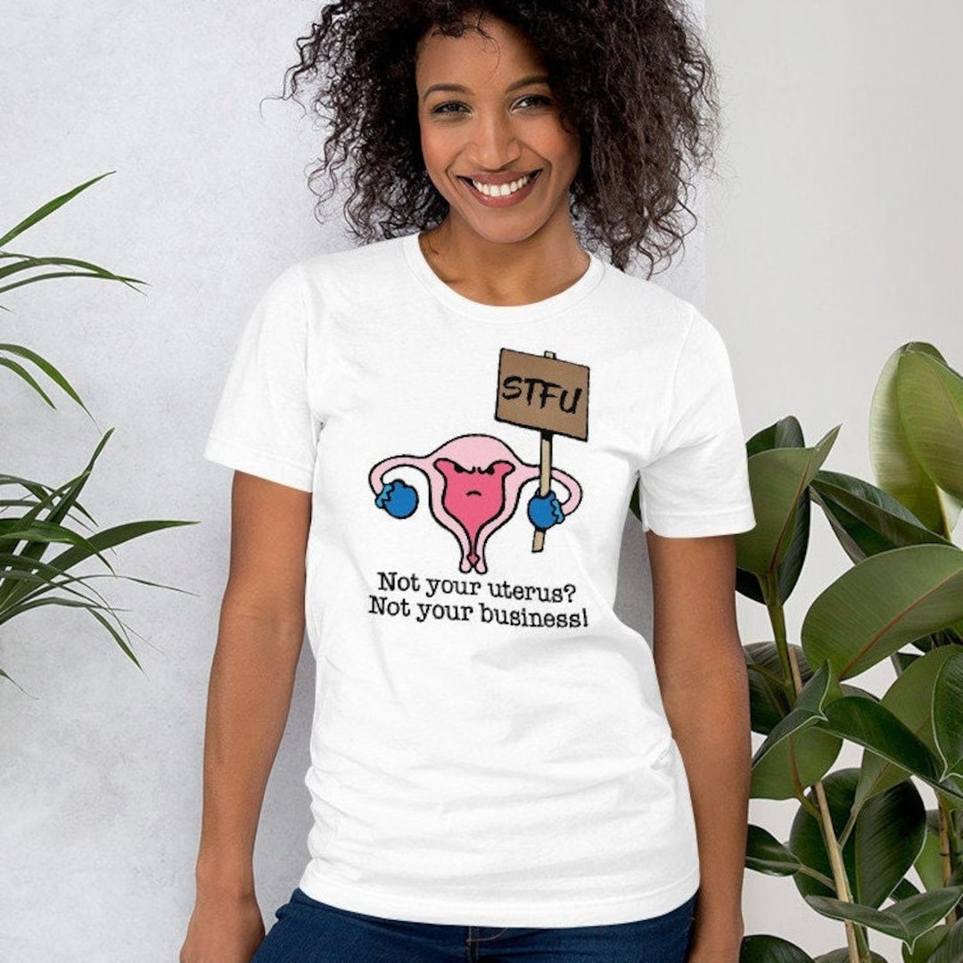 Not Your Uterus? Not Your Business! Ideal for Women's Rights - Pro ...