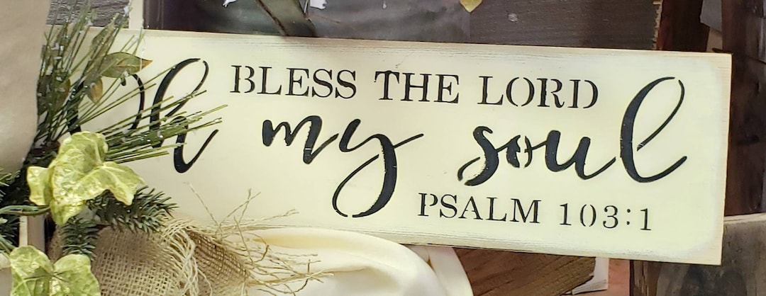 Bless the Lord Oh My Soul Rustic Handmade Sign - Etsy
