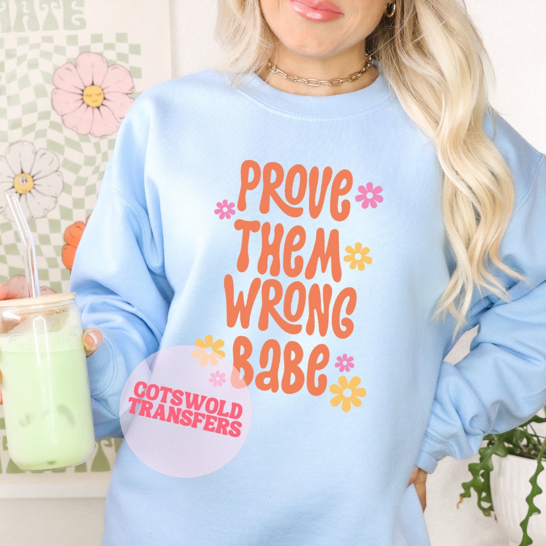 Prove Them Wrong Babe DTF Transfers Positivity Quote DTF Transfers ...