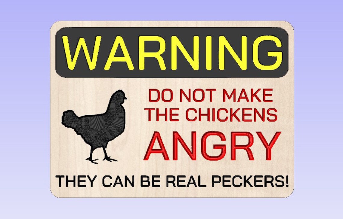 Warning Don't Make the Chickens Angry Cnc Wood Sign Ready Vcarve Pro ...