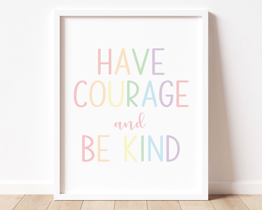 Have Courage and Be Kind Printable Wall Art, Pastel Rainbow Quote ...