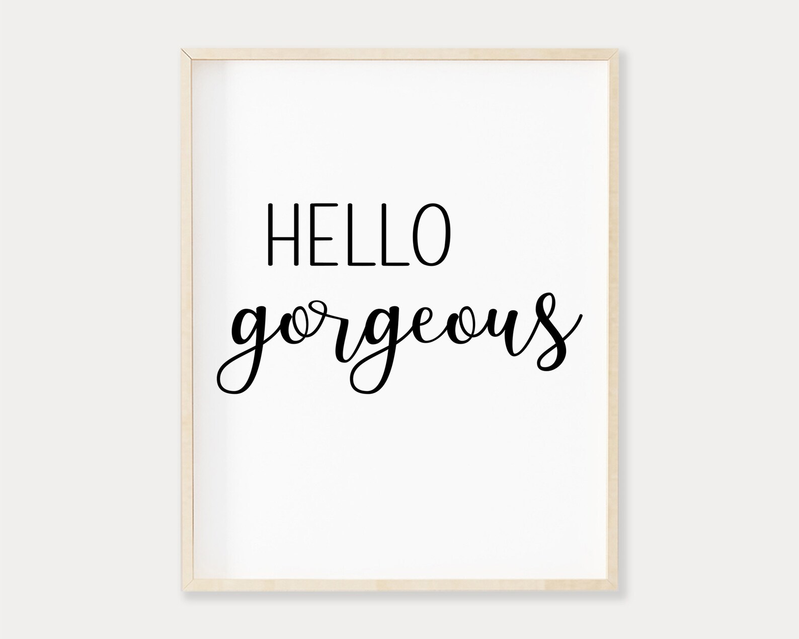Hello Gorgeous Print Black and White Printable Wall Art | Etsy