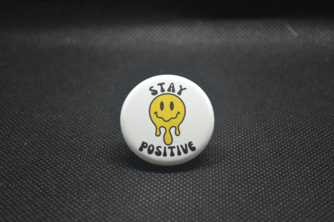 Stay Positive Pinback Button: Melting Smiley Face, Mental Health - Etsy