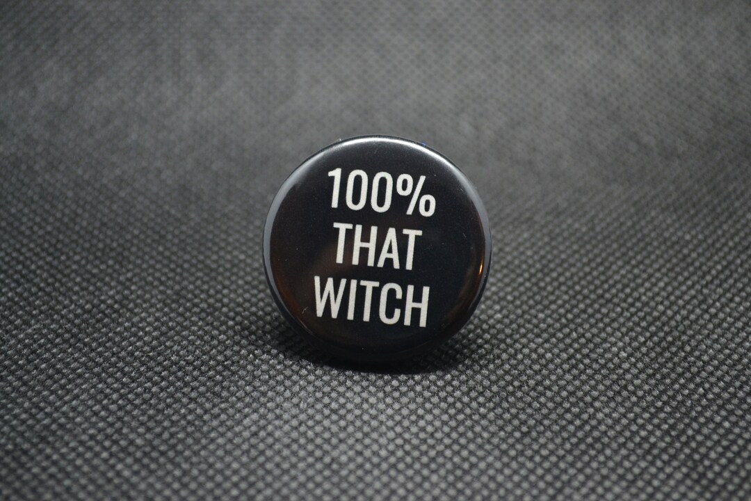 Witch Feminist Button, Witch Button, 100% That Witch Button, Lizzo ...
