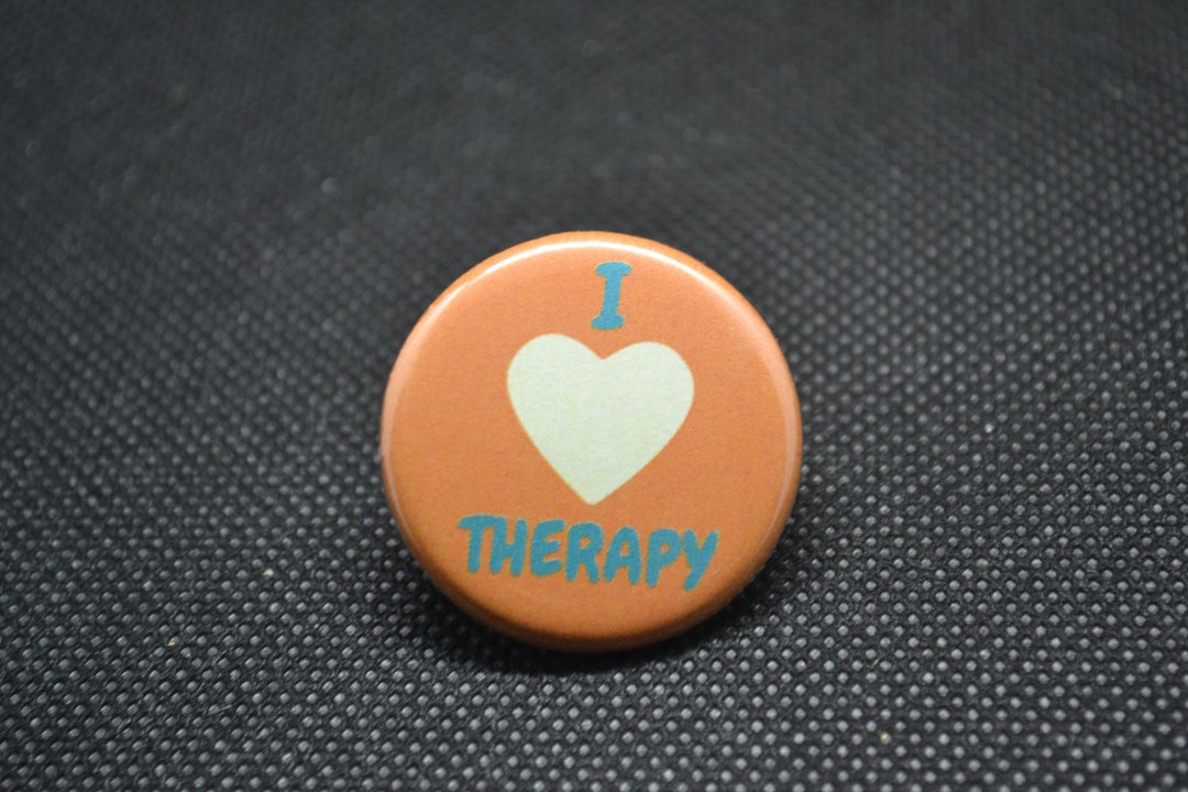 I Love Therapy Button, You Are Worthy, You Are Enough, Mental Health ...
