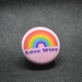 Love Wins Pride Button Rainbow Button Queer Pride Button - Etsy