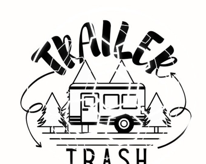 Trailer Trash SVG File SVG Silhouette Cut File Cricut Print T Shirt ...