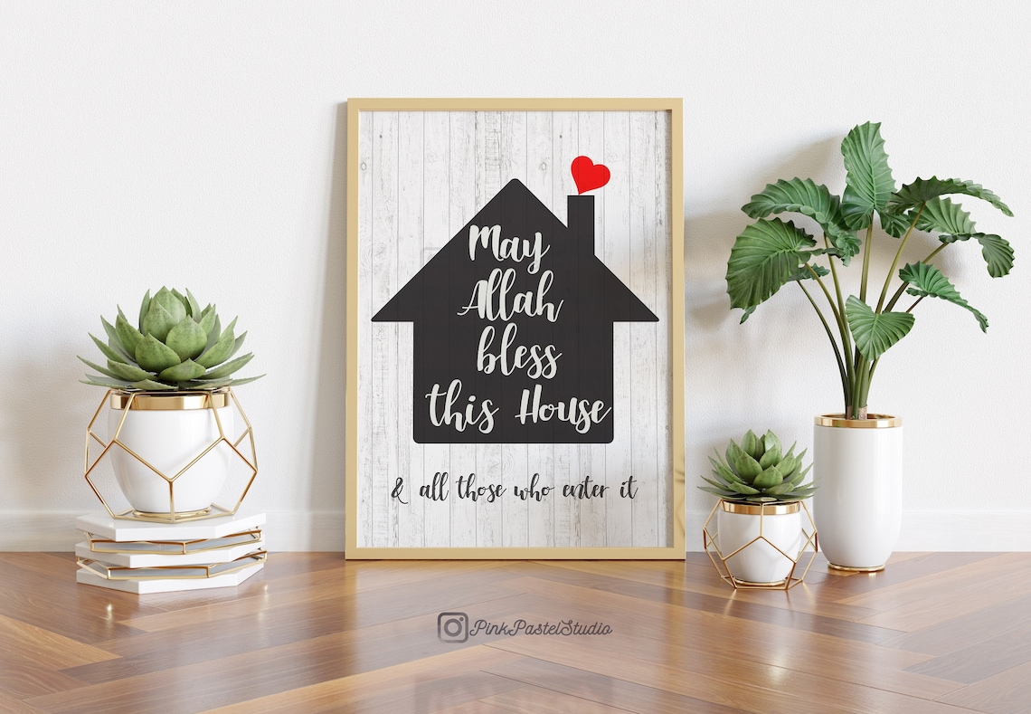 May Allah Bless This House & All Those Who Enter It | Islamic ...