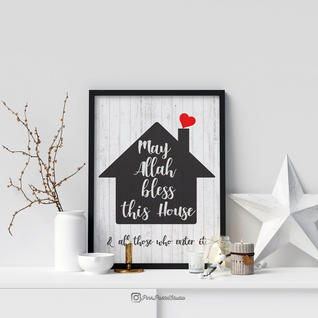 May Allah Bless This House & All Those Who Enter It | Islamic ...