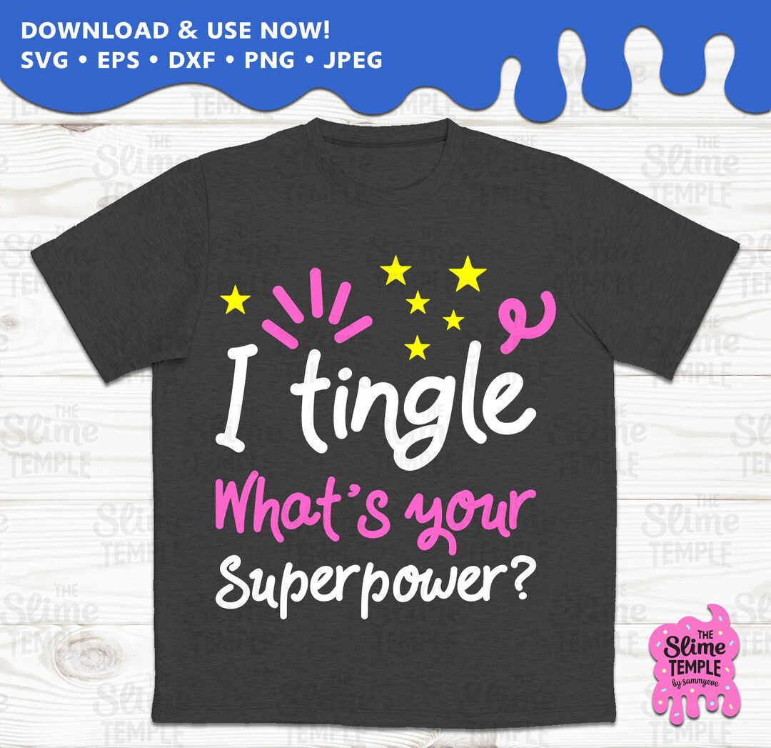 ASMR Svg / I Tingle, What's Your Superpower / ASMR Shirt Svg / Asmr ...
