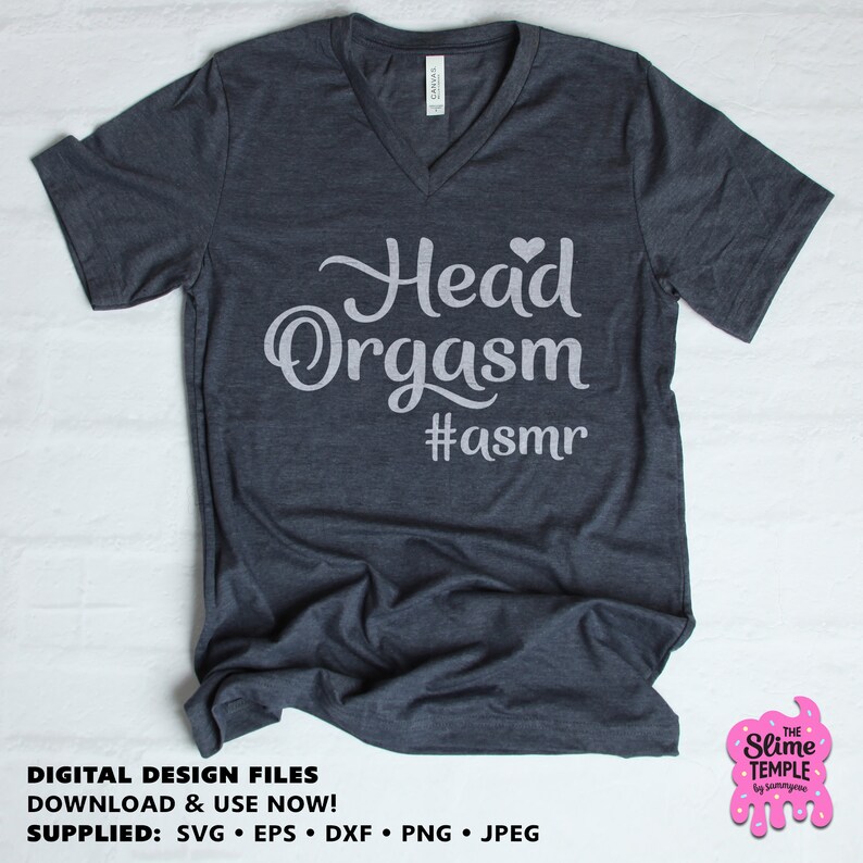 Head Orgasm SVG / Head Orgasm Asmr / Asmr T-shirt / Asmr Gift / Asmr ...
