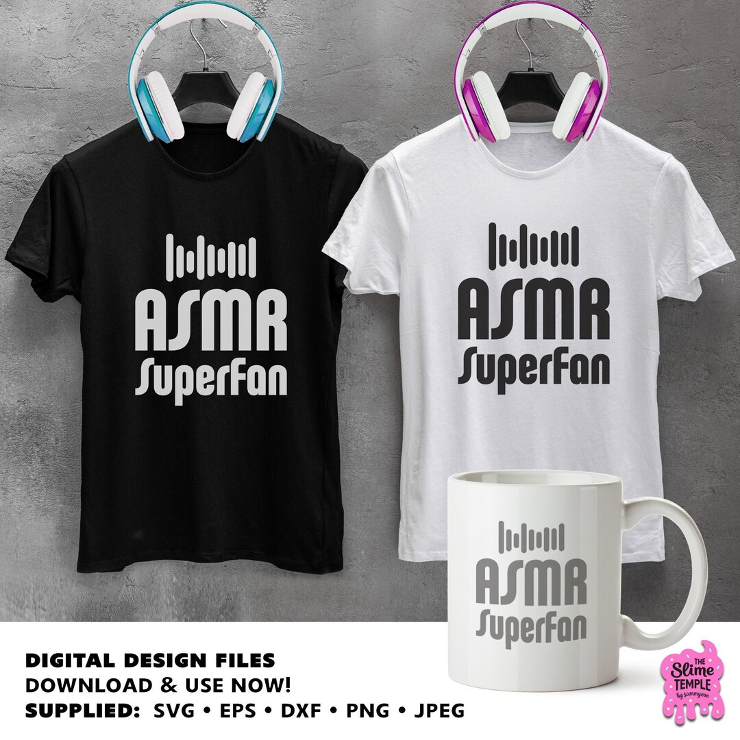 Superfan SVG / Asmr Gift / Asmr Svg / Asmr T-shirt / ASMR Mug Design ...