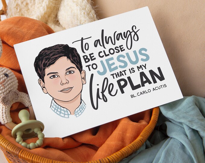 Bl. Carlo Acutis Printable | Digital Download | to Always Be Close to ...