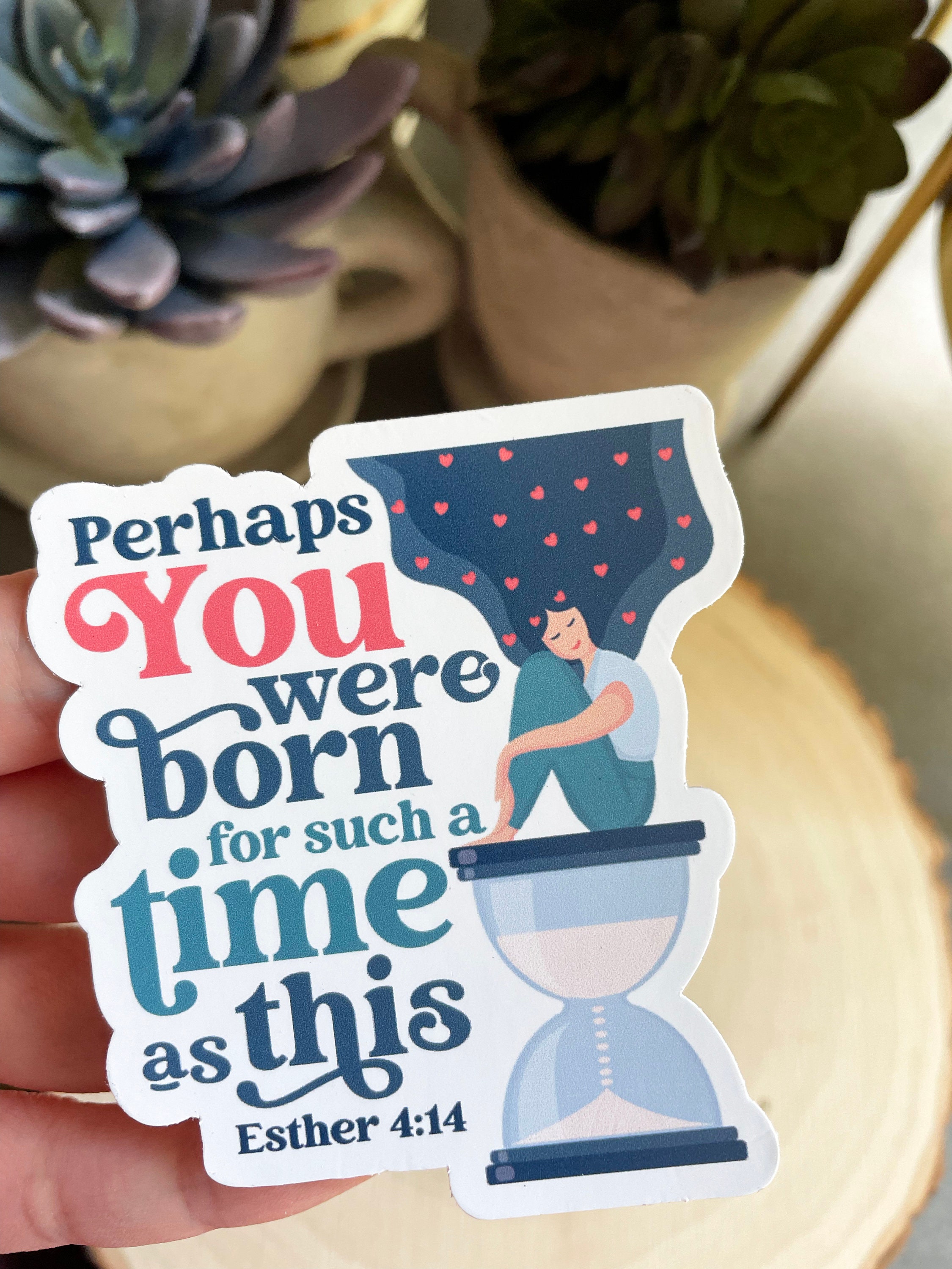 Esther 4:14 Waterproof Vinyl Sticker | You Were Born for Such a Time as ...