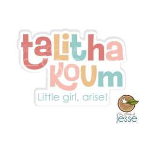 Talitha Koum Little Girl Arise | Waterproof Sticker | Vinyl Sticker ...