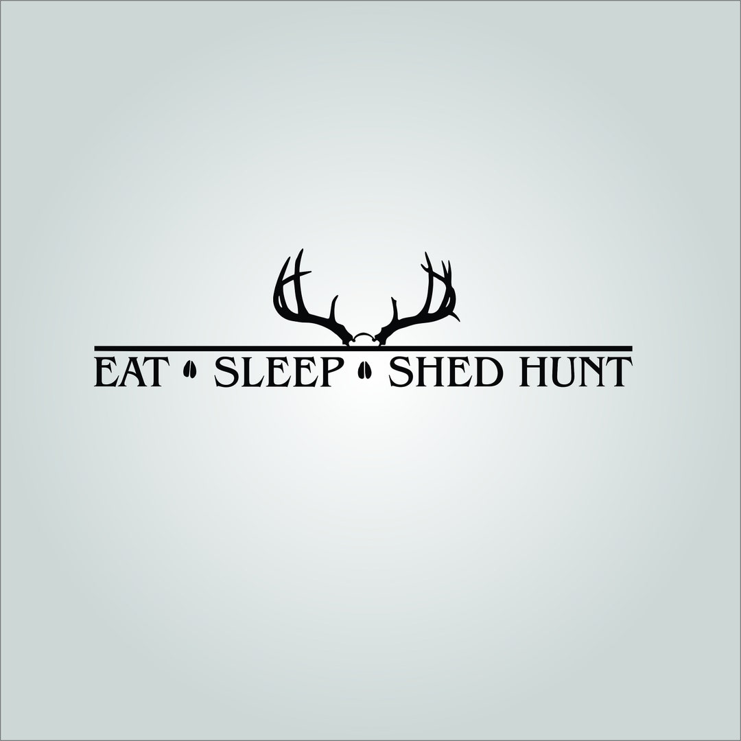 EAT SLEEP Shed HUNT Decal. Free Shipping. - Etsy