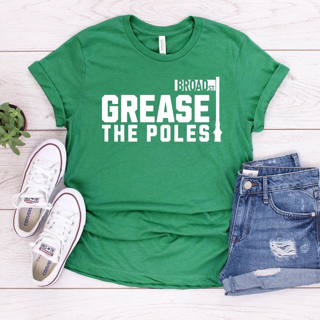 Grease the Poles Philadelphia Shirt | Tank Top | Sweatshirt | Hoodie ...
