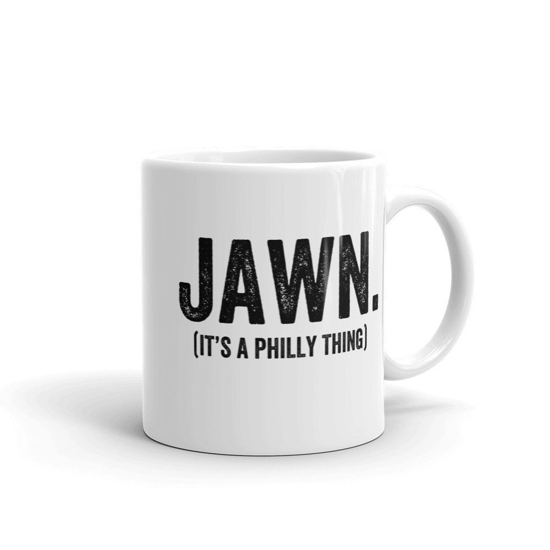 Jawn It's A Philly Thing Mug | Philadelphia Slang | Jawn Coffee Mug ...