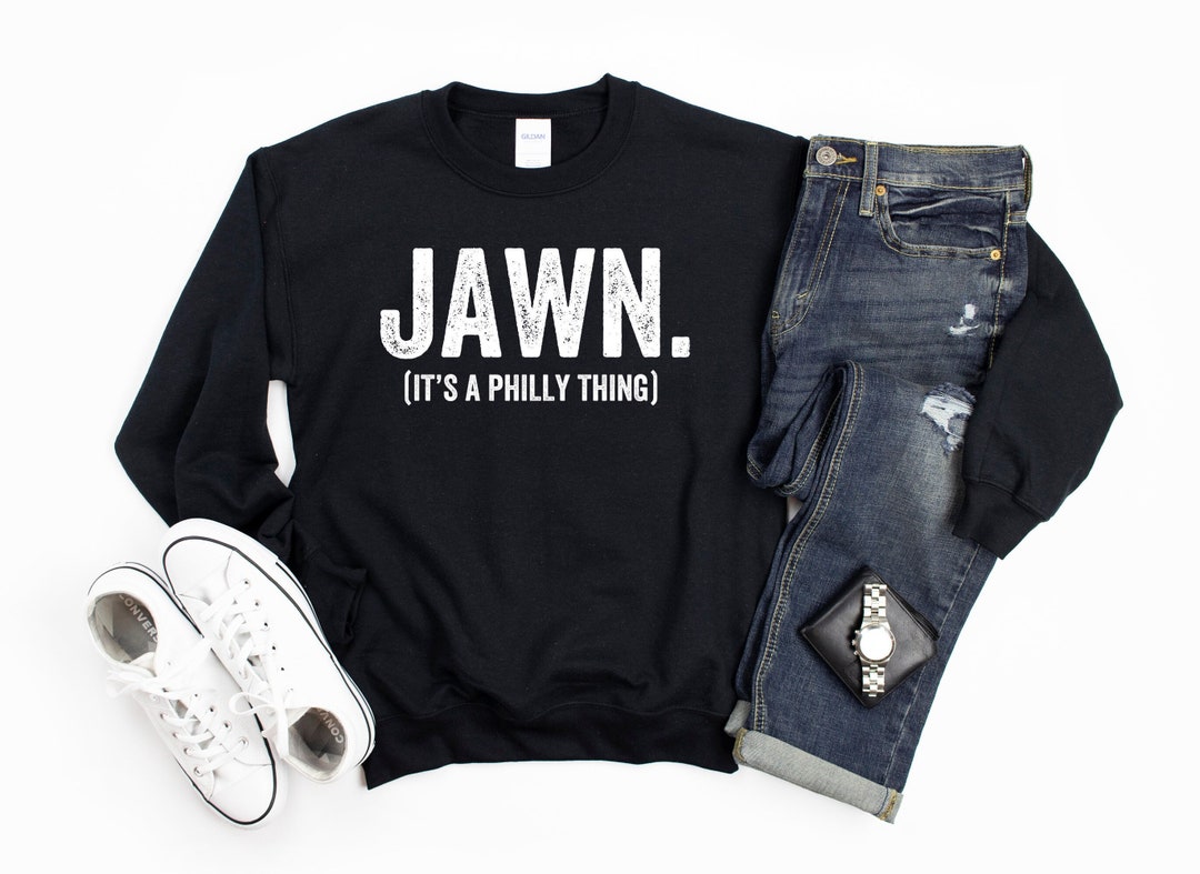 Jawn It's A Philly Thing Sweatshirt | Philly Jawn Sweater ...