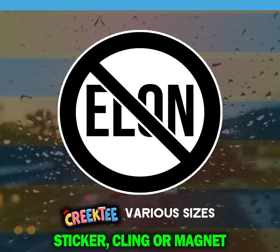 No Elon, Stop Elon, Cancel Elon, Ban Elon Vinyl Sticker, Window Cling ...