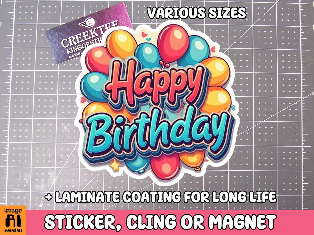 Happy Birthday Vinyl Sticker, Magnet or Cling in Various Sizes, Coated ...