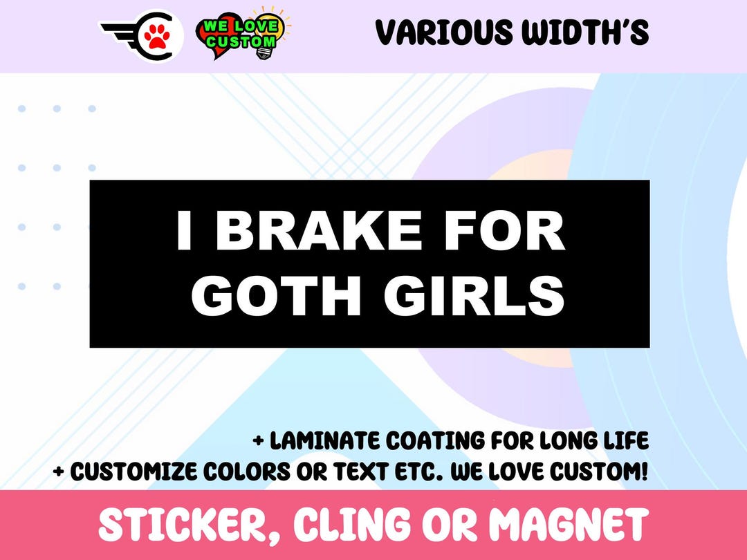 I Brake for Goth Girls Vinyl Sticker, Window Cling or Magnet in UV ...
