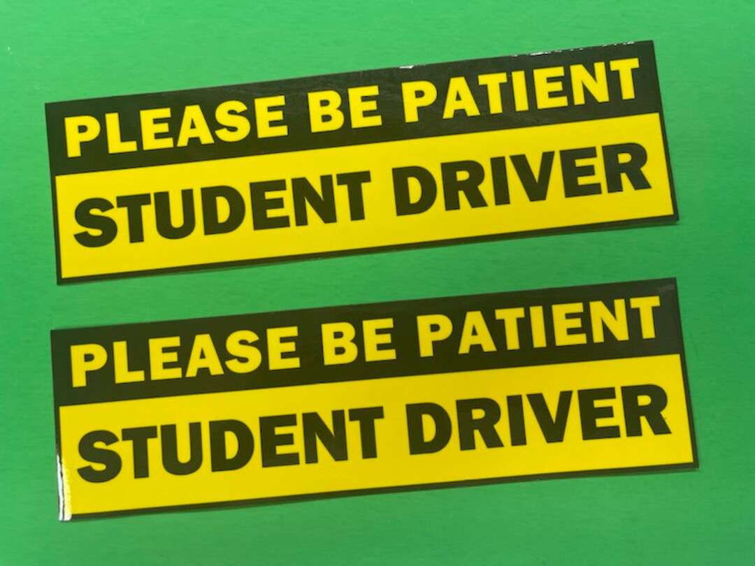 2X Stickers Please Be Patient Student Driver 10 Inch Wide by 3 - Etsy