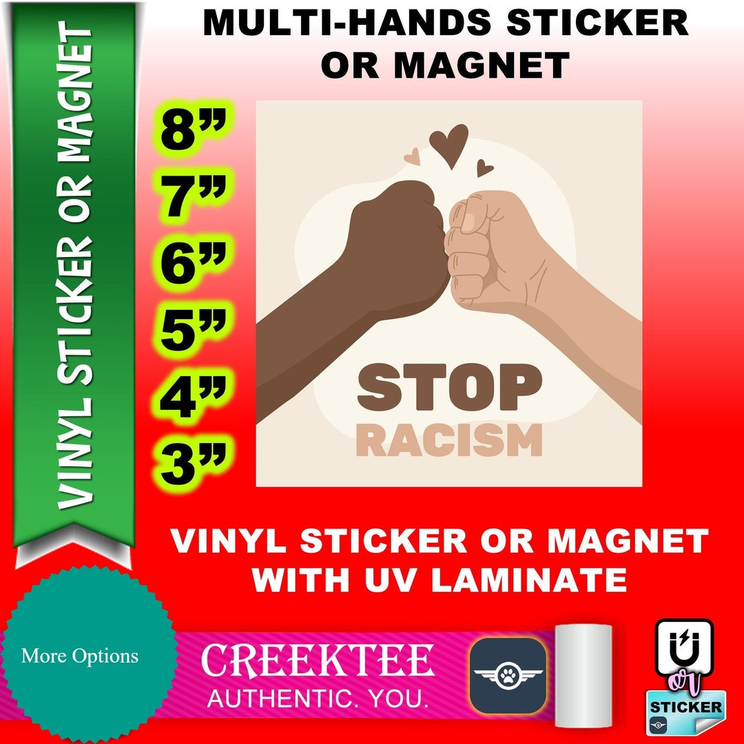 Stop Racism Vinyl Stickers Laminate UV Laminate or MAGNET in - Etsy