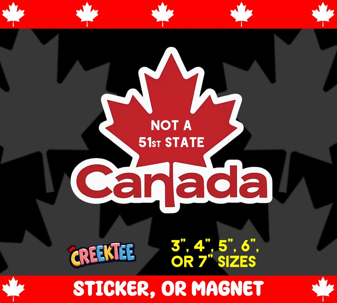 Canada Not A 51st State Bumper Sticker, Magnet, Vinyl Sticker or Window ...
