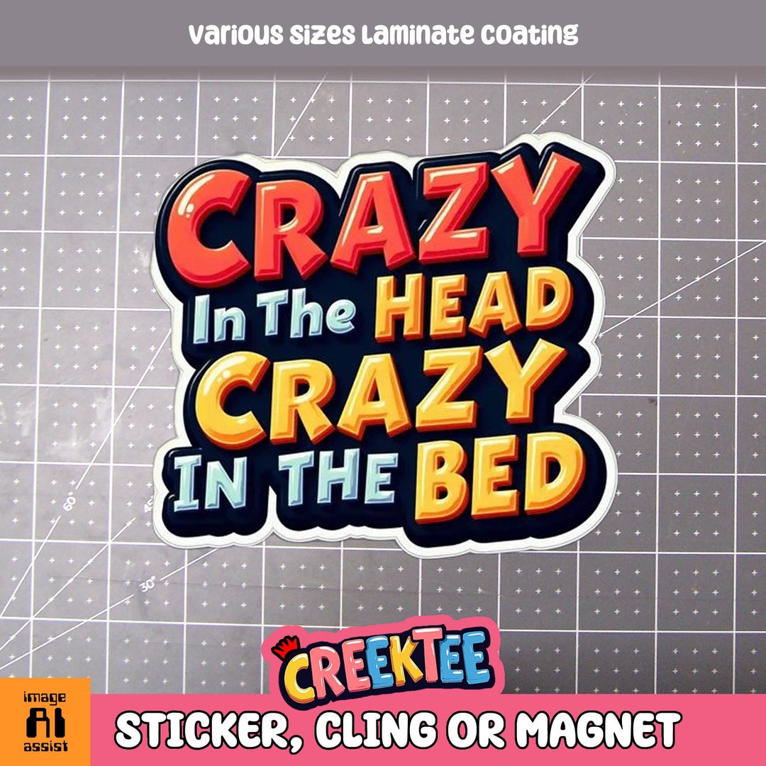 Crazy in the Head Crazy in the Bed Vinyl Sticker, Window Cling or ...