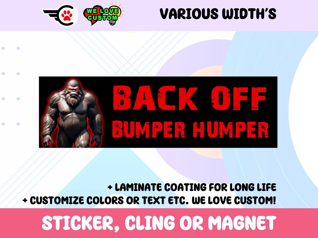Back off Bumper Humper Bumper Sticker, Magnet or Window Cling in ...