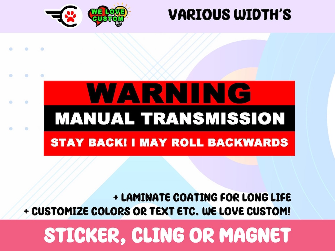 Warning Manual Transmission Stay Back I May Roll Backwards Vinyl ...