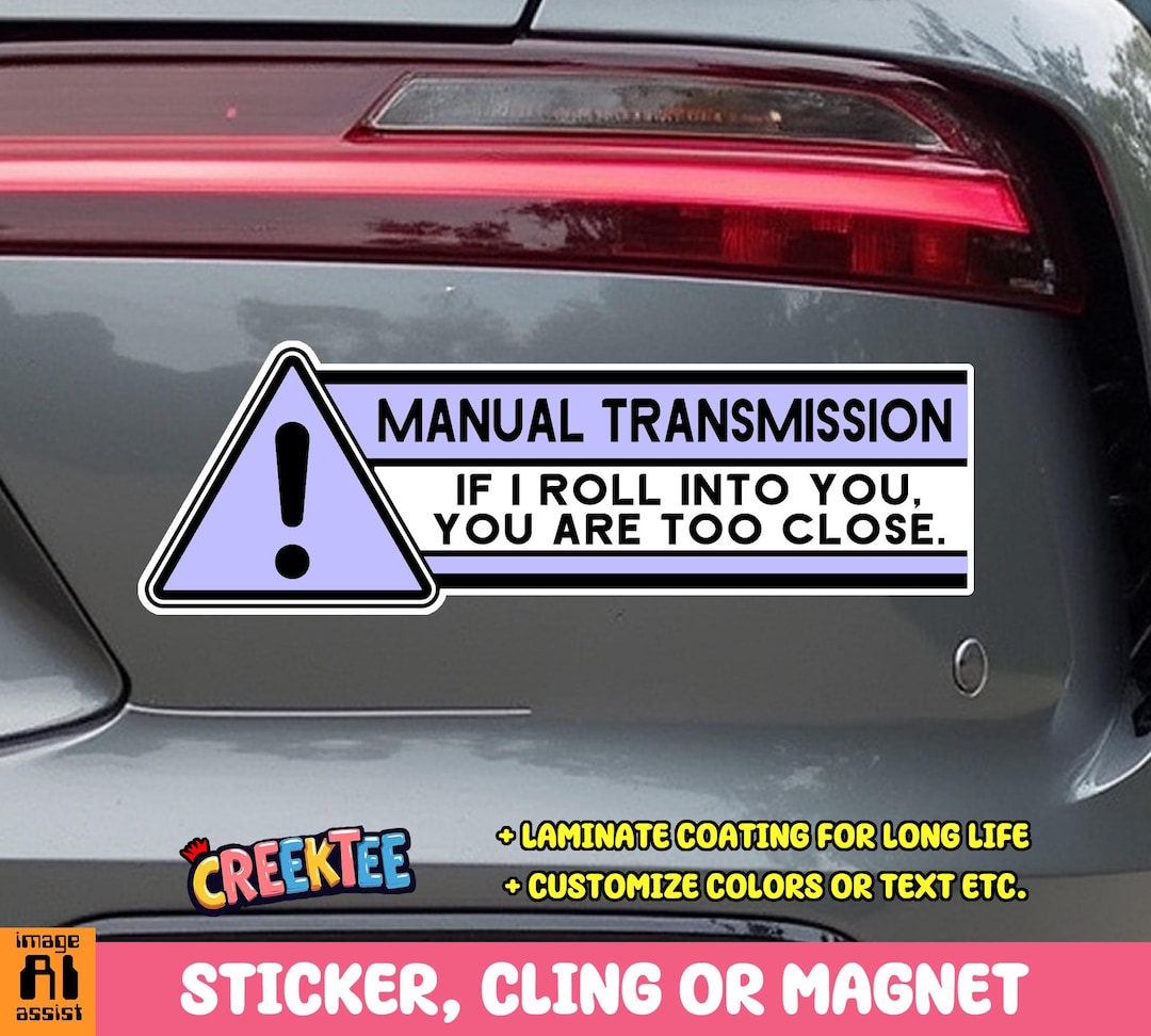 Warning Manual Transmission If I Roll Into You You Are Too Close Vinyl ...
