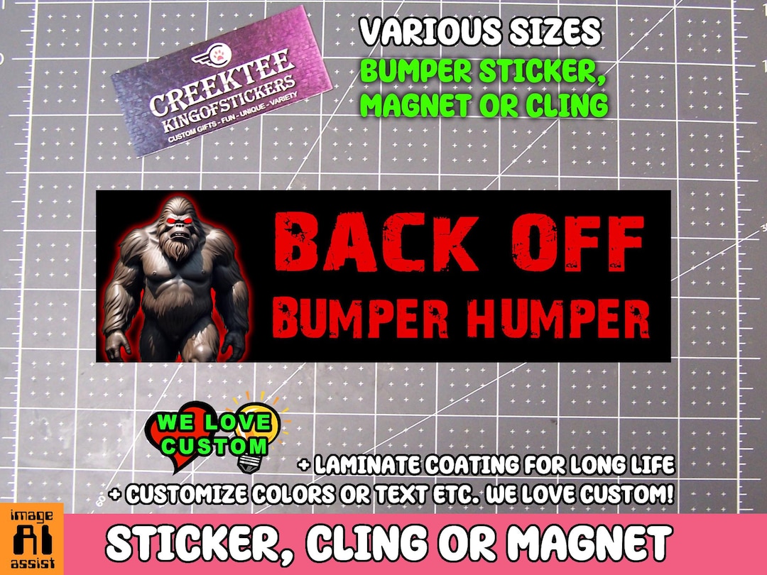 Back off Bumper Humper Bumper Sticker, Magnet or Window Cling in ...