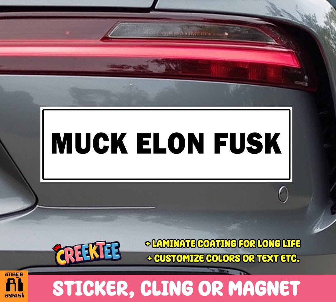 Muck Elon Fusk Bumper Sticker, Magnet, Vinyl Sticker, Window Cling or ...
